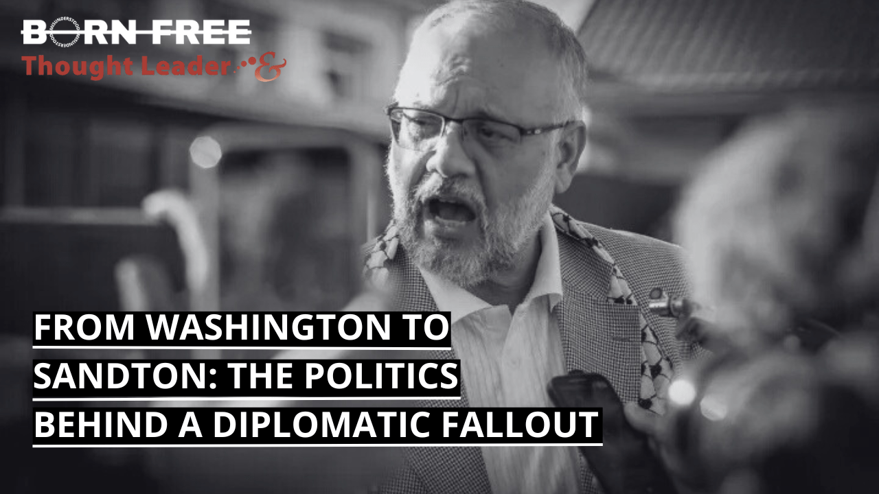 Born Free: From Washington to Sandton. The politics of a diplomatic ...